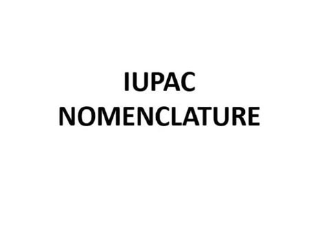 Organic Iupac Nomenclature 1 Ppt Free Download