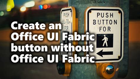 Create Button In Style Of Office Ui Fabric Without Using It