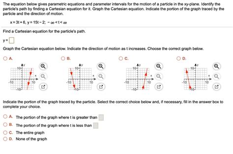 SOLVED The Equation Below Gives Parametric Equations And Parameter Intervals For The Motion Of