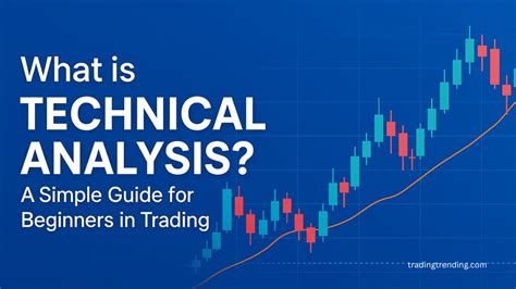 What Is Technical Analysis A Simple Guide For Beginners In Trading