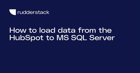 how to load data from the hubspot to ms sql server