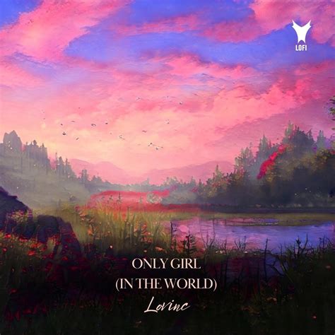 Only Girl In The World Lovinc 专辑 网易云音乐