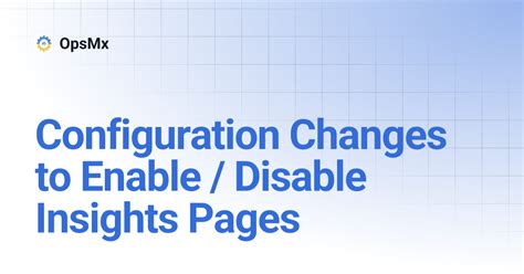 Configuration Changes To Enable Disable Insights Pages OpsMx