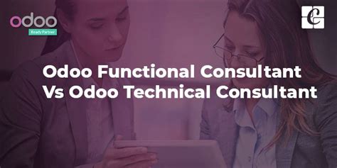 Odoo Functional Consultant Vs Odoo Technical Consultant Consulting Technical Function