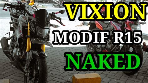 RIVIEW R15V3 NAKED Vixion Modif R15 V3 Naked YouTube