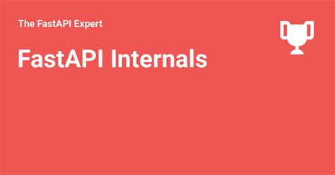 Fastapi Internals The Fastapi Expert