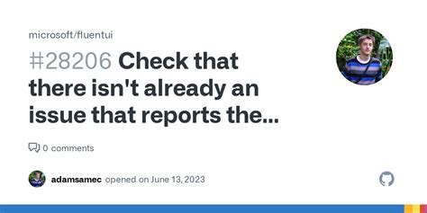Check That There Isn T Already An Issue That Reports The Same Bug To