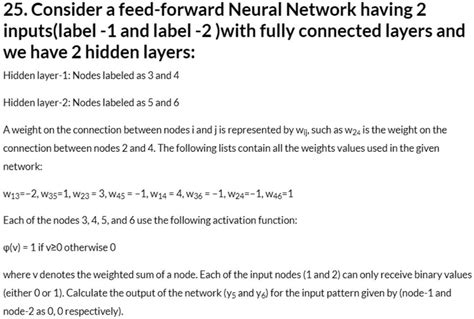 Solve The Question 25 Consider A Feed Forward Neural Network Having 2 Inputslabel 1 And Label