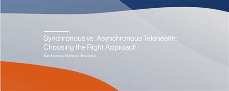 synchronous vs asynchronous telehealth choosing the right approach