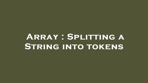 Array Splitting A String Into Tokens Youtube