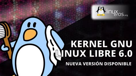 Kernel GNU Linux Libre 6 0 Lanzado GNU Linux 100 Libre Linuxeros