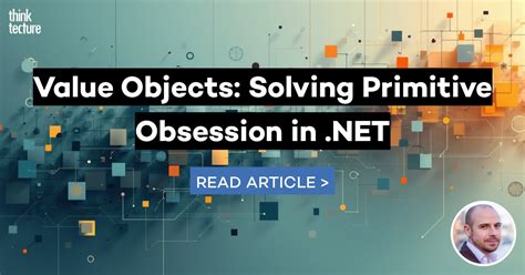 Value Objects Solving Primitive Obsession In Net Thinktecture Ag