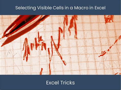 Selecting Visible Cells In Excel Macro Explore Efficient Techniques