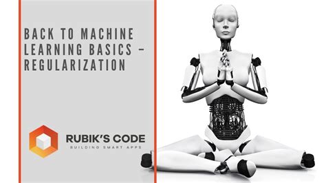 Back To Machine Learning Basics Regularization Rdeeplearning