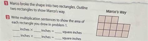 Solved Marco Broke The Shape Into Two Rectangles Outline Marcos Way