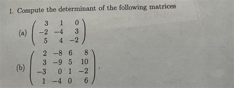 Solved 1 Compute The Determinant Of The Following Matrices