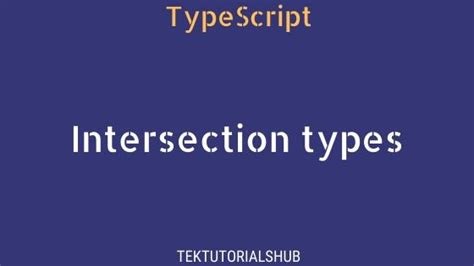 Typescript Intersection Types Tektutorialshub