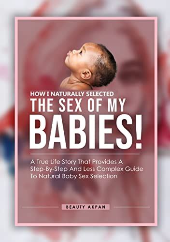 How I Naturally Selected The Sex Of My Babies A True Life