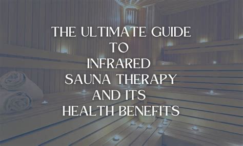 The Ultimate Guide To Infrared Sauna Therapy And Its Health Benefits Everybody In Mind