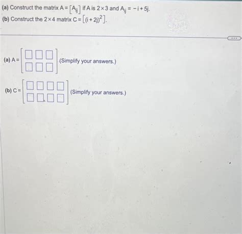 Solved A Construct The Matrix A Aij If A Is 2×3 And