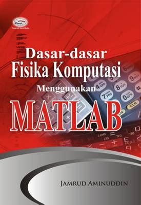 Dasar Dasar Fisika Komputasi Menggunakan MATLAB