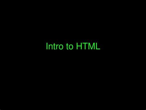 Ppt Intro To Html Powerpoint Presentation Free Download Id2429437