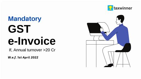 Gst E Invoice Mandatory 10 Crore From 1st Oct 2022 Taxwinner