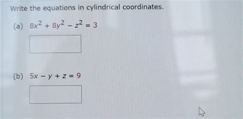 Solved Write The Equations In Cylindrical Coordinates A