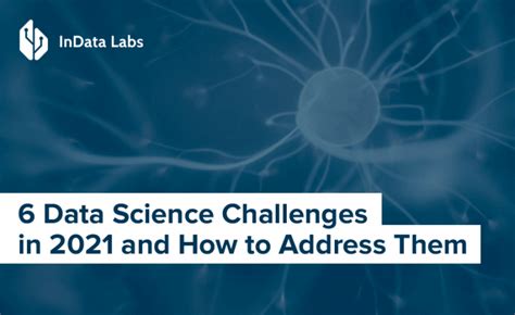 6 Data Science Challenges Business Owners Are Facing In 2021
