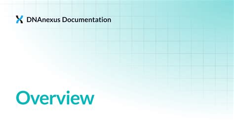 Overview DNAnexus Documentation