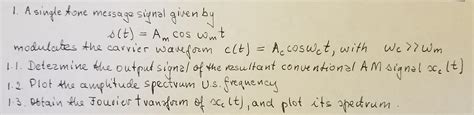 Solved 1 A Single Tone Message Signal Given By S T Am Cos
