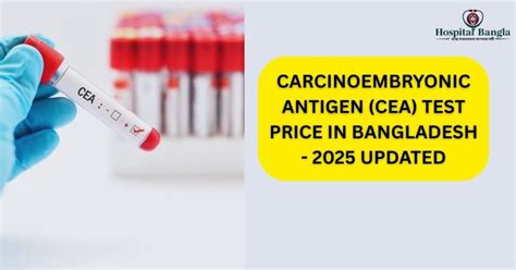 Cea Test Price In Bangladesh 2025 Updated Hospitalbangla