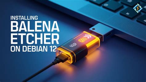 Install Balena Etcher On Debian Step By Step Setup Guide