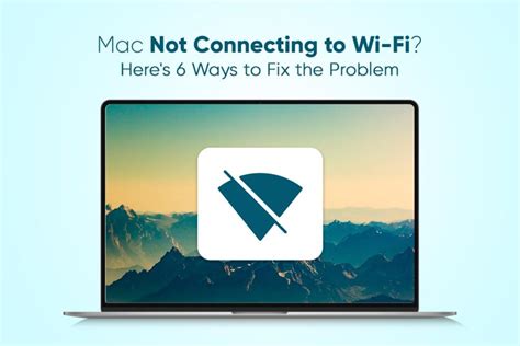 Mac Not Connecting To Wi Fi Here S 6 Ways To Fix The Problem