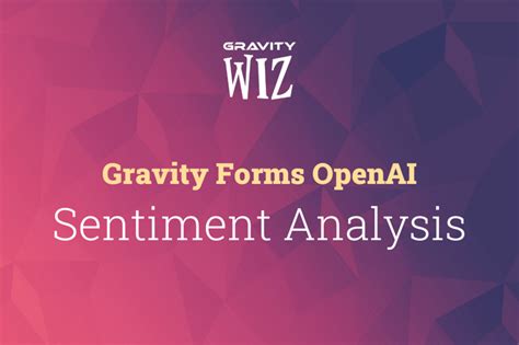 Sentiment Analysis Using Gravity Forms Openai Gravity Forms