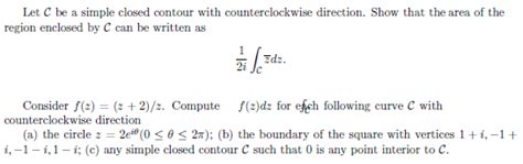 solved let c be a simple closed contour with