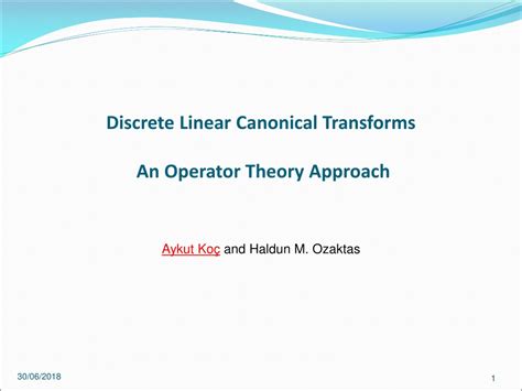 Ppt Operator Theory Based Discrete Linear Canonical Transforms With Applications In Signal