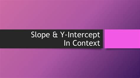 Slope Y Intercept In Context