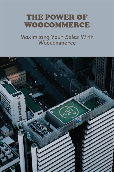 The Power Of Woocommerce Maximizing Your Sales With Woocommerce Ebook