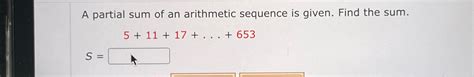 Solved A Partial Sum Of An Arithmetic Sequence Is Given