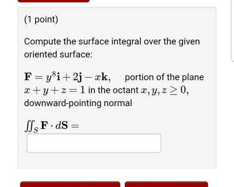 Solved Point Compute The Surface Integral Over The Given Chegg
