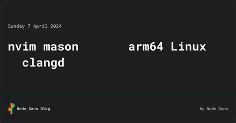 Nvim Mason 插件无法在 Arm64 Linux 上安装 Clangd • Node Sans Blog