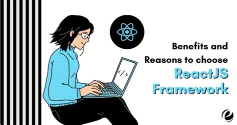 Benefits And Reasons To Choose Reactjs Framework
