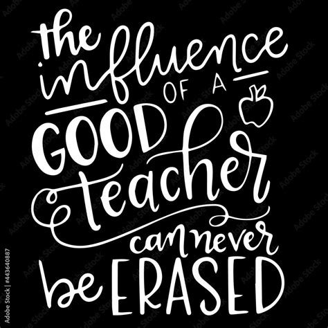 The Influence Of A Good Teacher Can Never Be Erased Quote Riva Verine