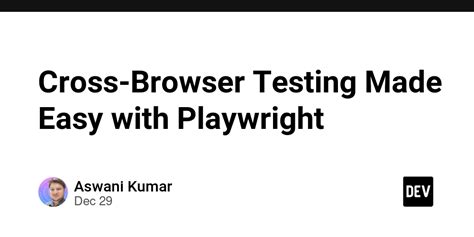Cross Browser Testing Made Easy With Playwright Dev Community