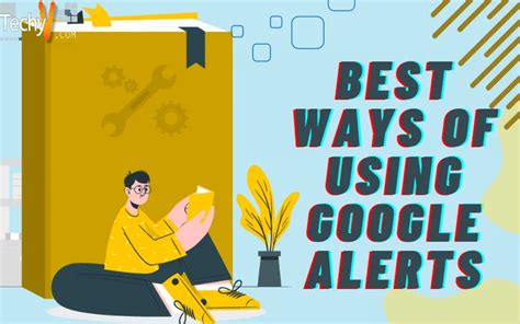 Best Ways Of Using Google Alerts Techyv Com