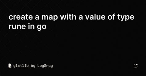 Gistlib Create A Map With A Value Of Type Rune In Go