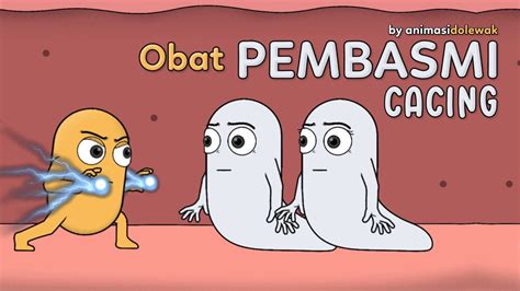 Si Obat Pembasmi Cacing Animasi Edukasi Pendidikan Animasi Dolewak