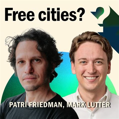 Stream Patri Friedman And Mark Lutter Does A City Need A State By Reason Podcasts Listen