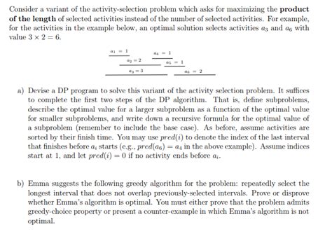 Solved Consider A Variant Of The Activity Selection Problem Chegg Com
